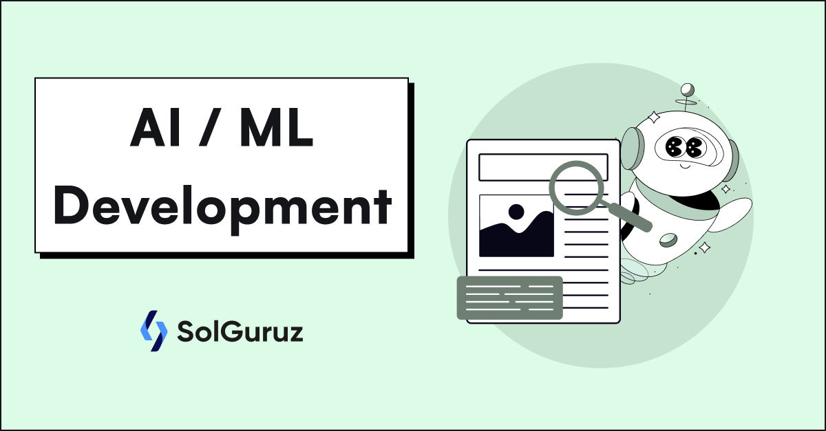 AI ML Development Insights by SolGuruz Experts