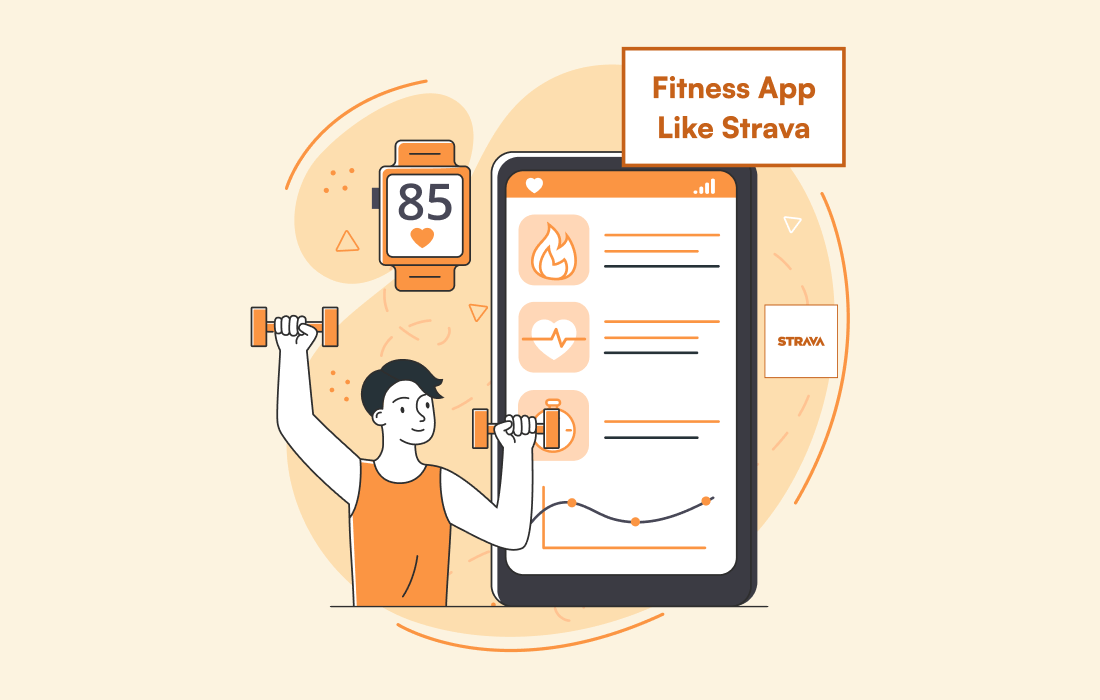 How to Build a Fitness App Like Strava? Features and Cost