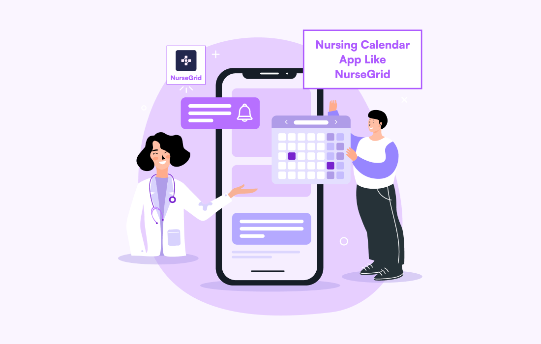 How to Develop a Nursing Calendar App Like NurseGrid?
